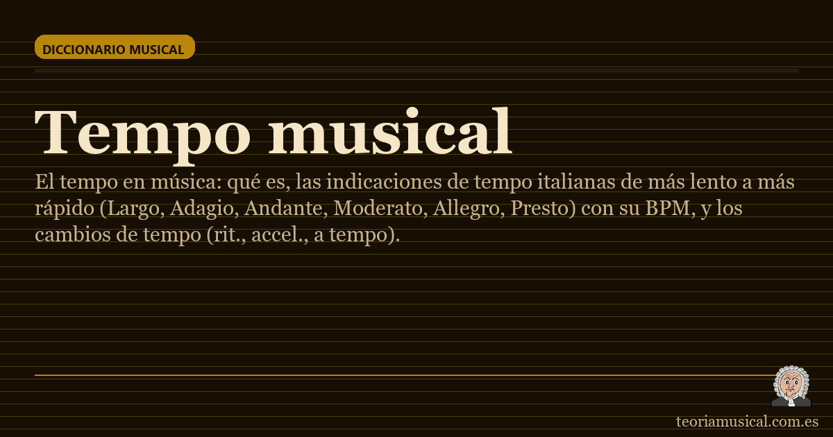 Tempo Musical: Indicaciones (Largo, Andante, Allegro…) y BPM